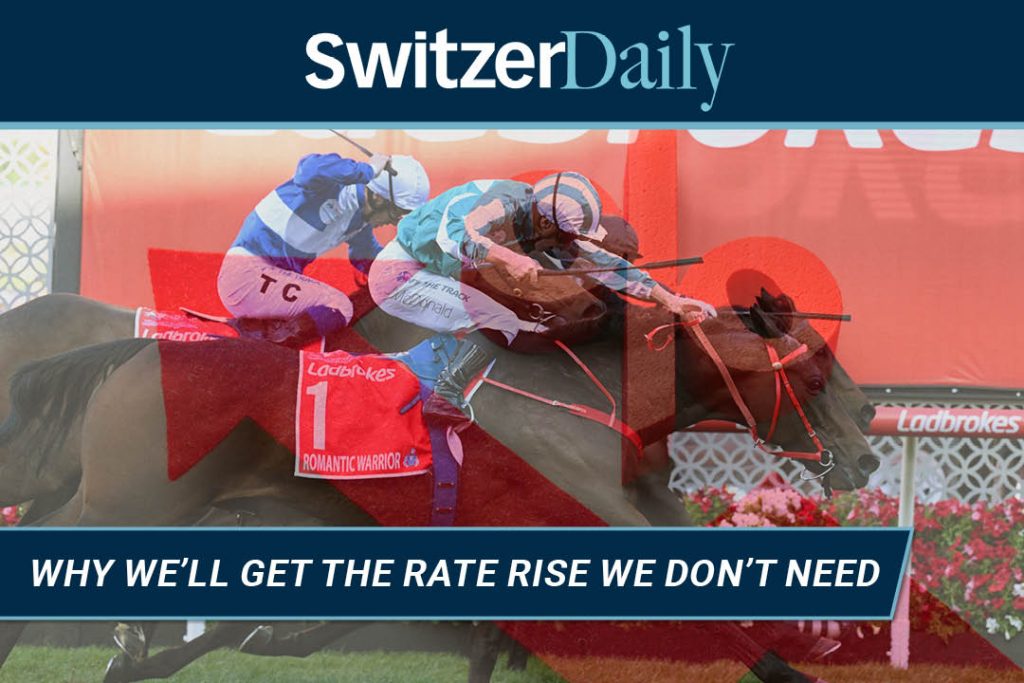 Why we’ll get the rate rise we don’t need - Switzer